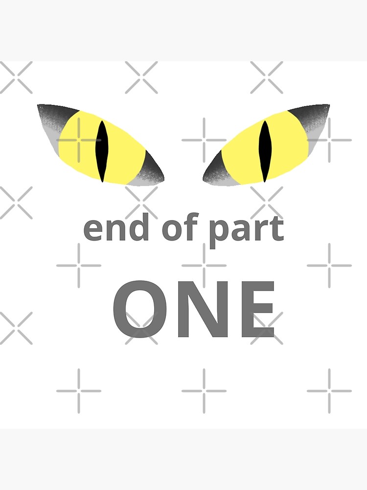 "End of part one" Poster for Sale by Black-en-White | Redbubble