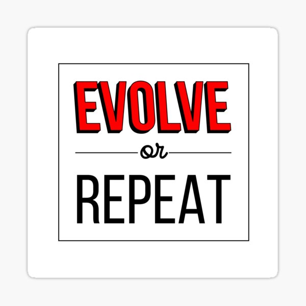 "Evolve or Repeat | Motivational T-Shirt" Sticker by thewildreader ...