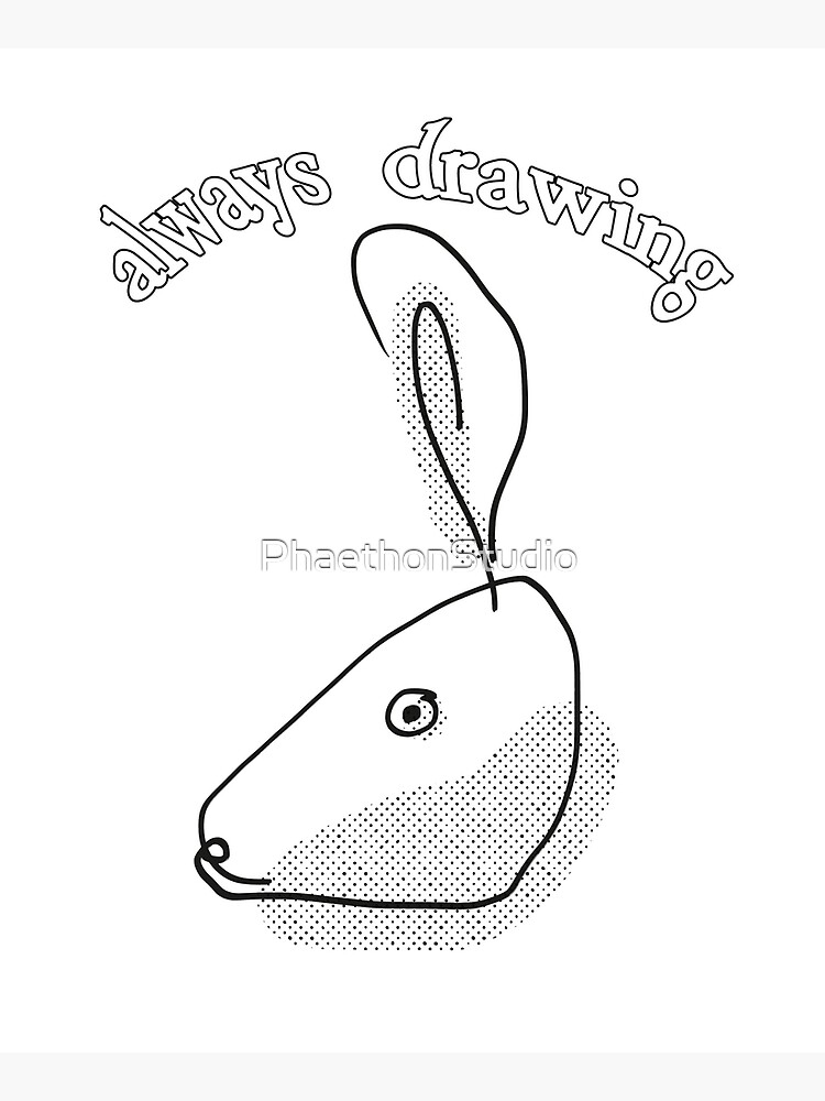 "Always Drawing - Rabbit" Poster for Sale by PhaethonStudio | Redbubble