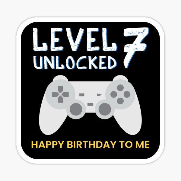 "Level 7 Unlocked Happy Birthday" Sticker for Sale by ZiesMerch | Redbubble