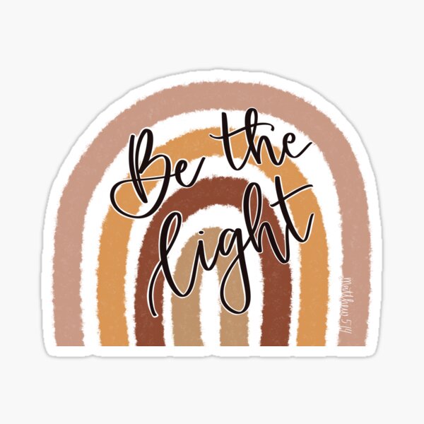 "Be the light sticker, Matthew 5:14, rainbow" Sticker for Sale by ...