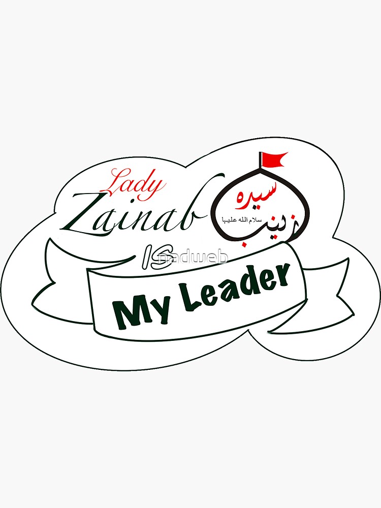 "Lady Zainab is my leader" Sticker for Sale by nadweb | Redbubble