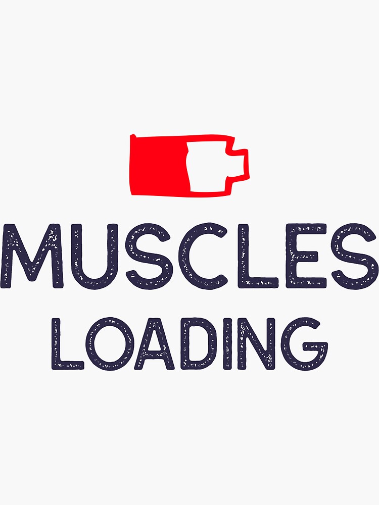 "Muscles Loading..." Sticker for Sale by FunnyGymwear | Redbubble