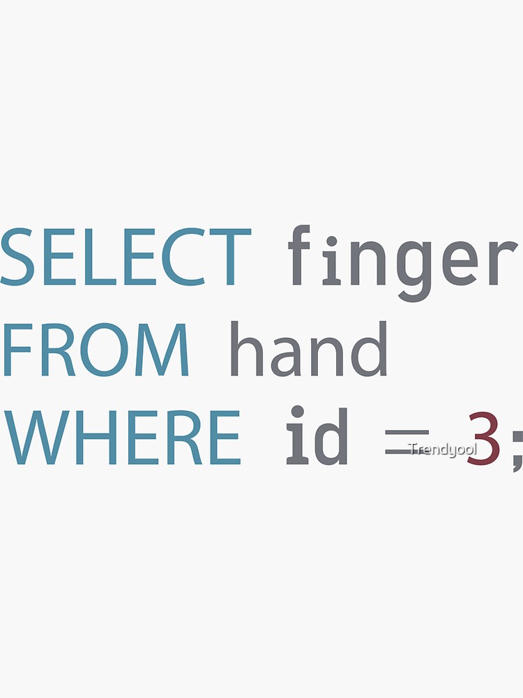 "select finger from hand where id= 3; -funny gift idea coding " Sticker ...