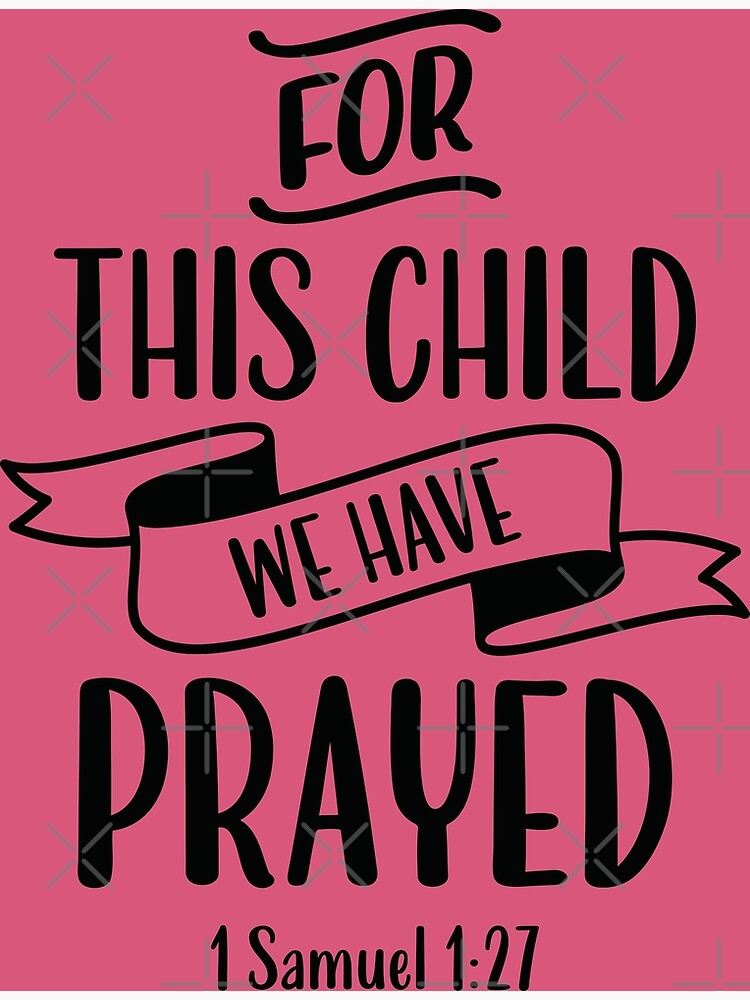 "For This Child We Have Prayed with Bible Verse" Poster by C-Christian ...