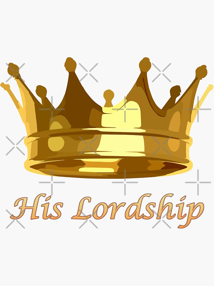 "His Lordship / Fun design / Men's Crown of the Kingdom" Sticker for ...