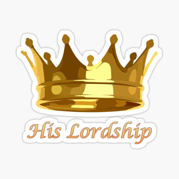 "His Lordship / Fun design / Men's Crown of the Kingdom" Sticker for ...