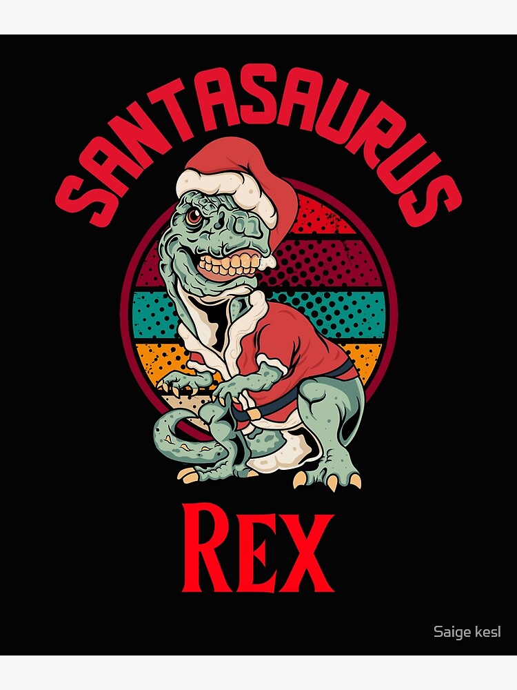"Santasaurus Rex" Poster for Sale by tkesl11 | Redbubble
