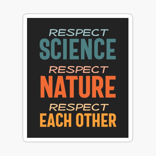 "Respect science, respect nature, respect each other - retro colors ...