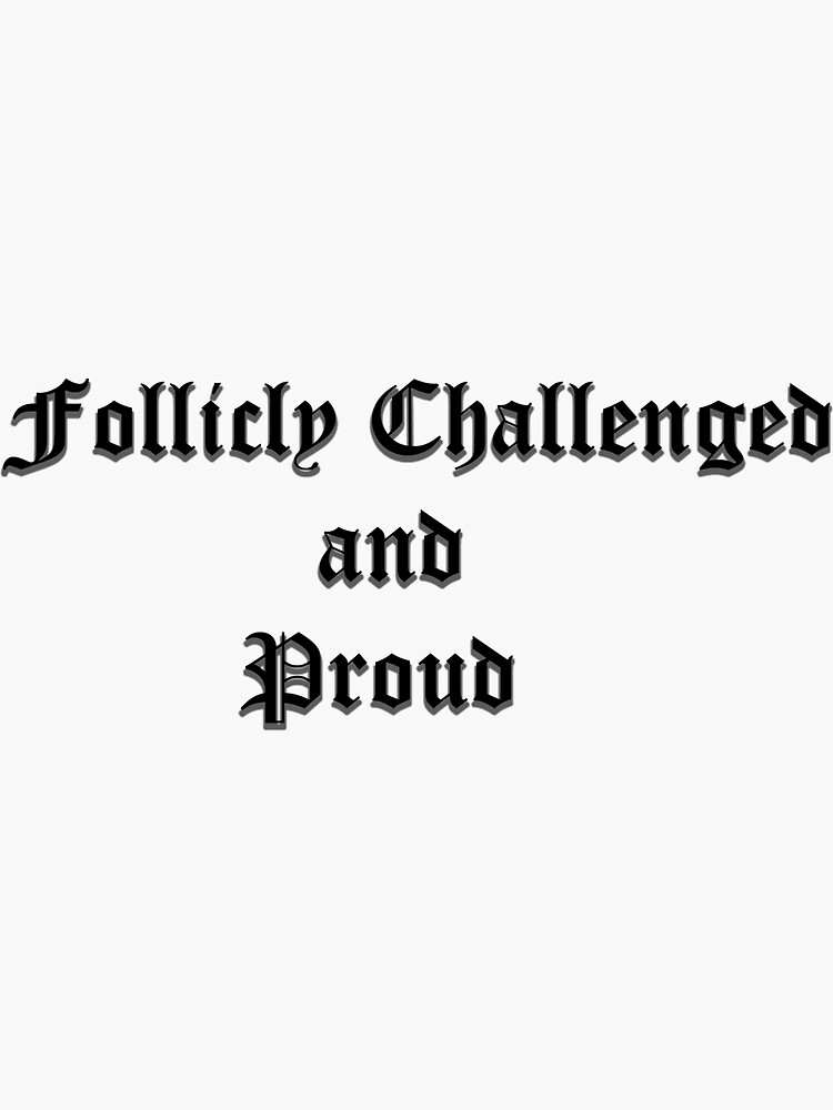 "Follicly Challenged" Sticker for Sale by SOTNINC | Redbubble