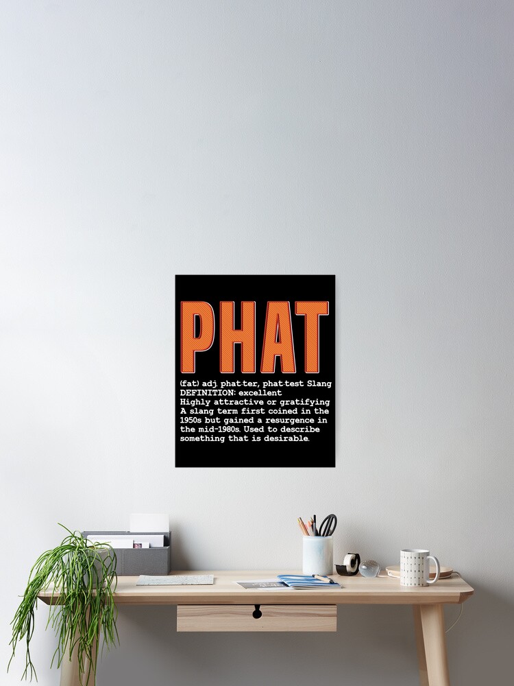 "Phat! Cool Eighties Retro Slang Definition" Poster for Sale by ...