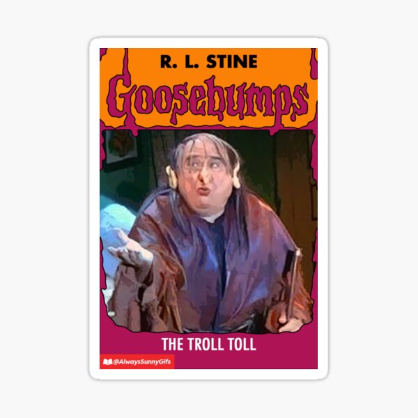 "Troll Toll Goosebumps " Sticker by SunnyLegends | Redbubble