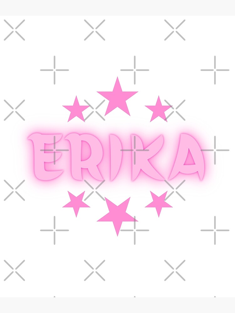 "Lovely Girl Named Erika" Poster by PatternsUp | Redbubble