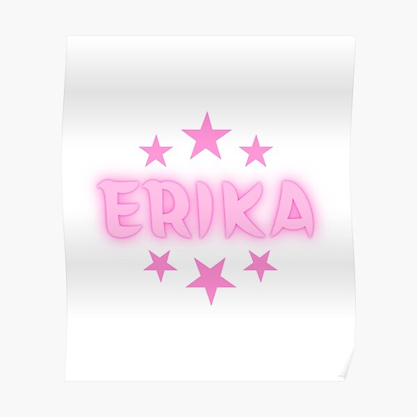 "Lovely Girl Named Erika" Poster by PatternsUp | Redbubble