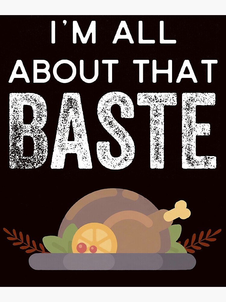 "Funny Thanksgiving Food Family Group Set i'm all about that baste ...