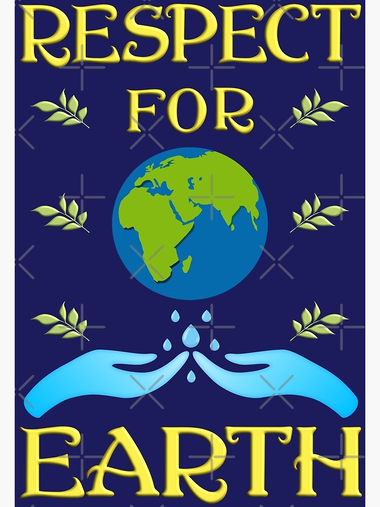 "respect for the earth" Poster for Sale by madrigenum | Redbubble