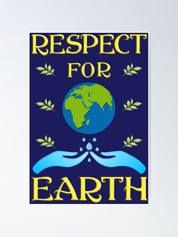 "respect for the earth" Poster for Sale by madrigenum | Redbubble