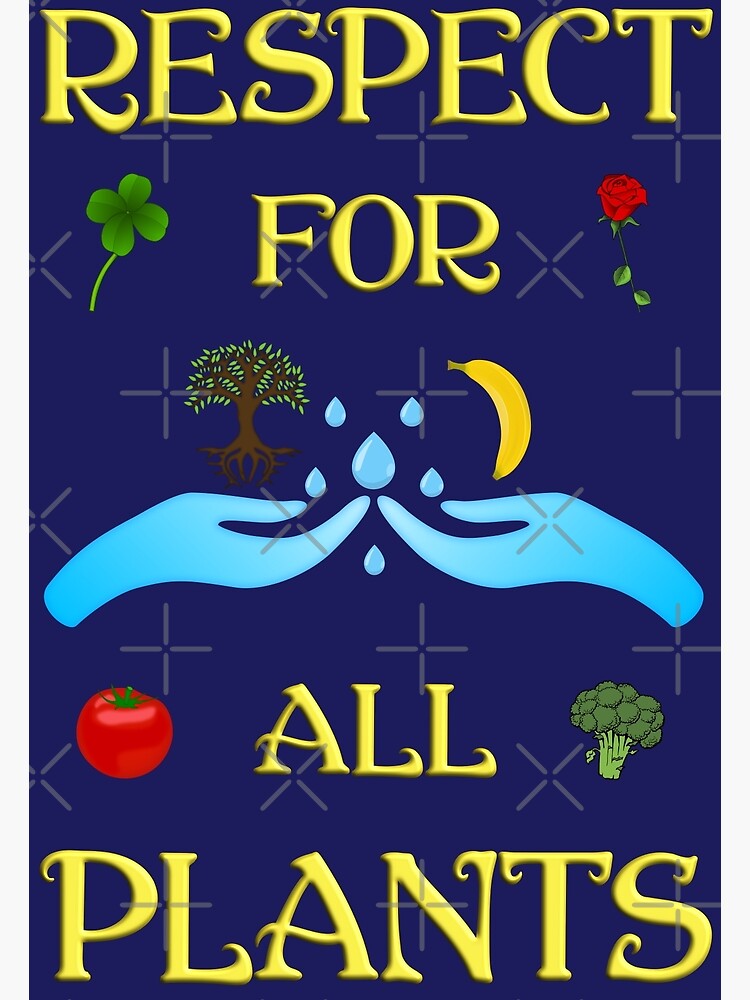 "Respect for all plants" Poster for Sale by madrigenum | Redbubble