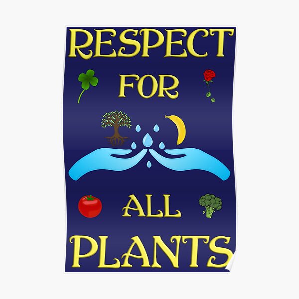 "Respect for all plants" Poster for Sale by madrigenum | Redbubble