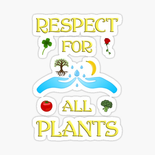 "Respect for all plants" Sticker for Sale by madrigenum | Redbubble