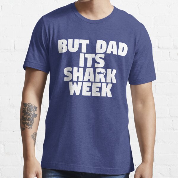 "But Dad Its Shark Week - Step Brothers" T-shirt for Sale by movie ...