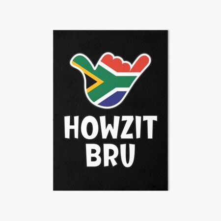 "Howzit Bru - South African greeting and shaka sign with South African ...