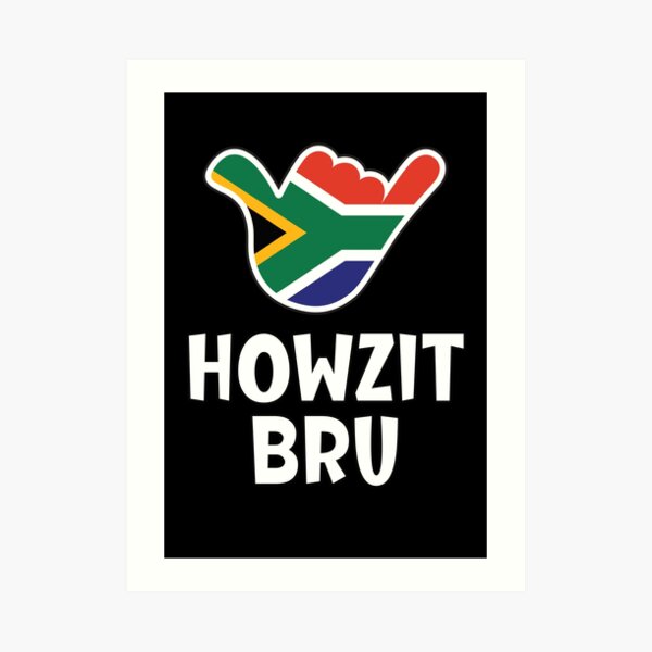 "Howzit Bru - South African greeting and shaka sign with South African ...