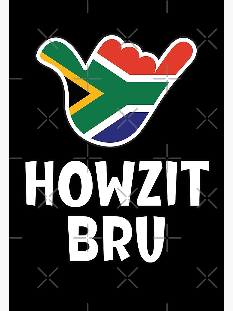 "Howzit Bru - South African greeting and shaka sign with South African ...