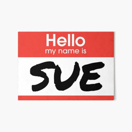"Hello My Name Is Sue - A Boy Named Sue" Art Board Print by movie ...