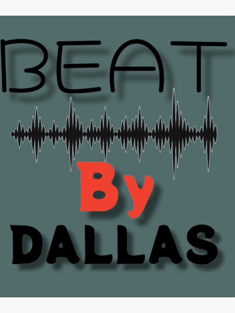 "Beat by dallas " Poster by XcarterZDS | Redbubble