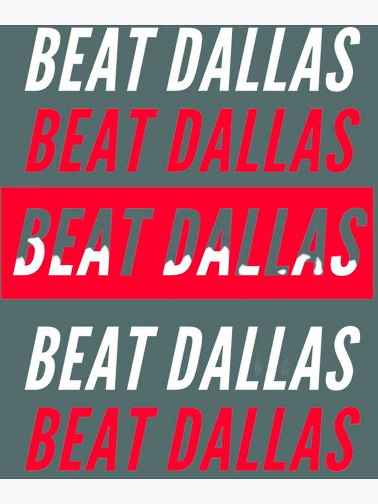 "Beat Dallas " Poster for Sale by XcarterZDS | Redbubble