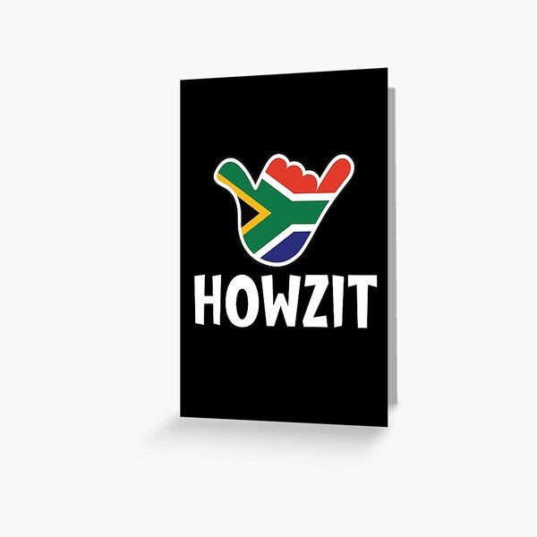 "Howzit - South African greeting and shaka sign with South African flag ...