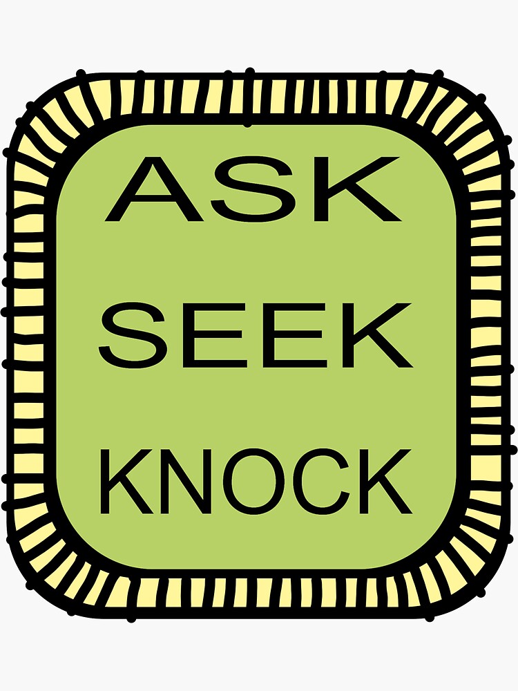 "Ask Seek Knock" Sticker for Sale by C-C-Art | Redbubble