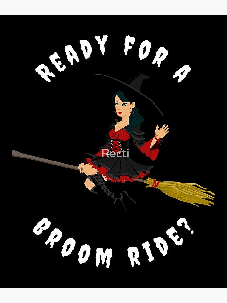 "Ready For a Broom Ride - Black Witch Broom Ride" Poster for Sale by ...