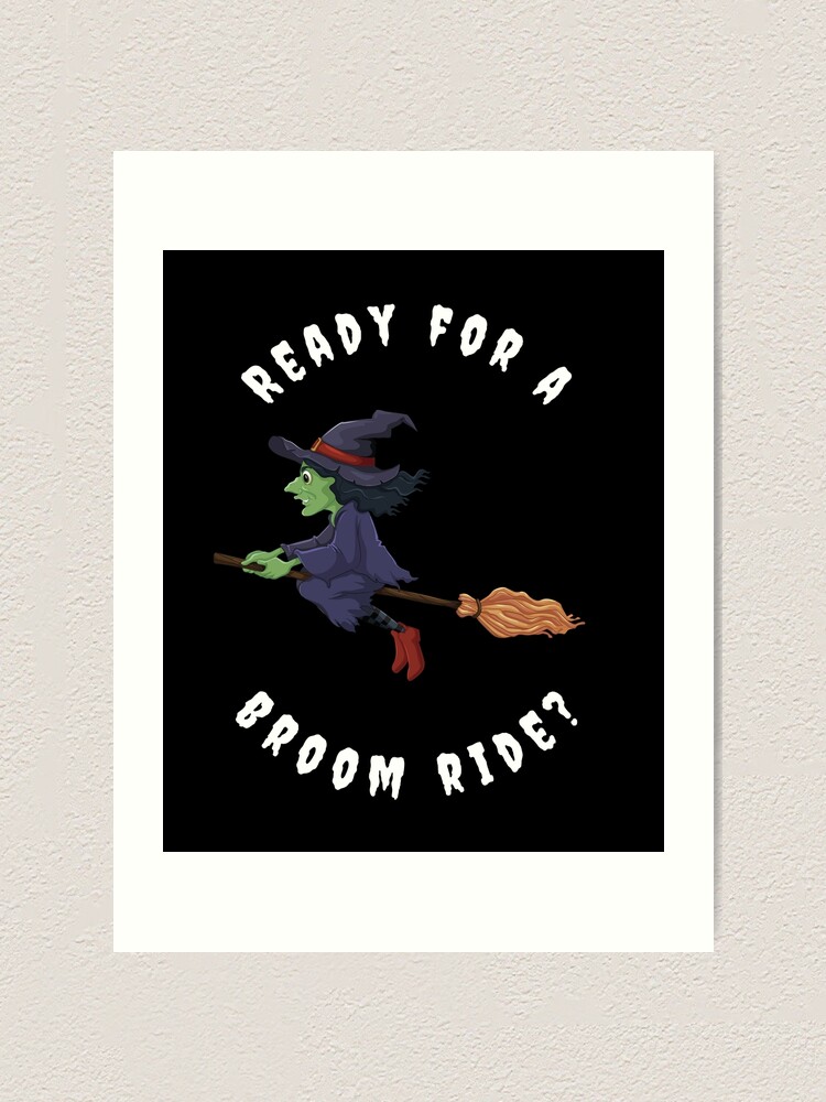 "Ready For a Broom Ride - Black Witch Broom Ride" Art Print for Sale by ...