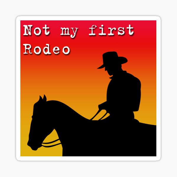 "Not My First Rodeo" Sticker for Sale by NuarzDesign | Redbubble