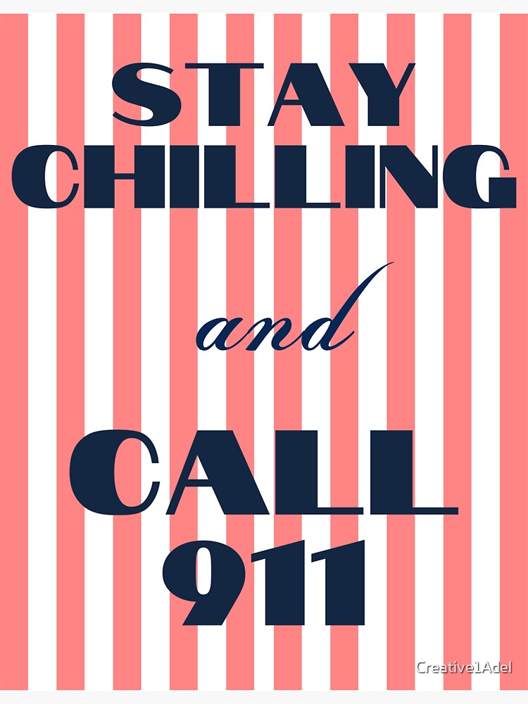 "Stay chilling and call 911" Sticker by Creative1Adel | Redbubble