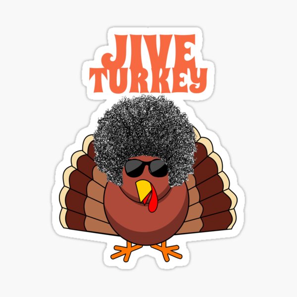 "Jive Turkey Retro Thanksgiving " Sticker for Sale by davestees506 ...