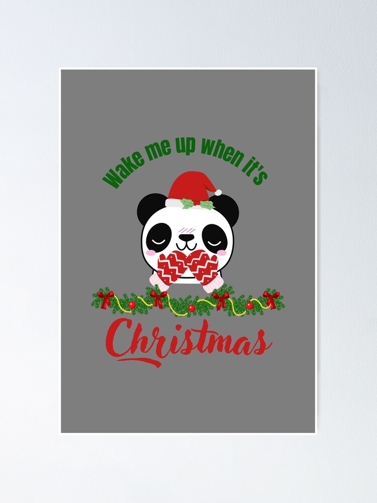 "Cute Sleeping Friendly Panda Wake Me Up When Its Christmas" Poster for ...