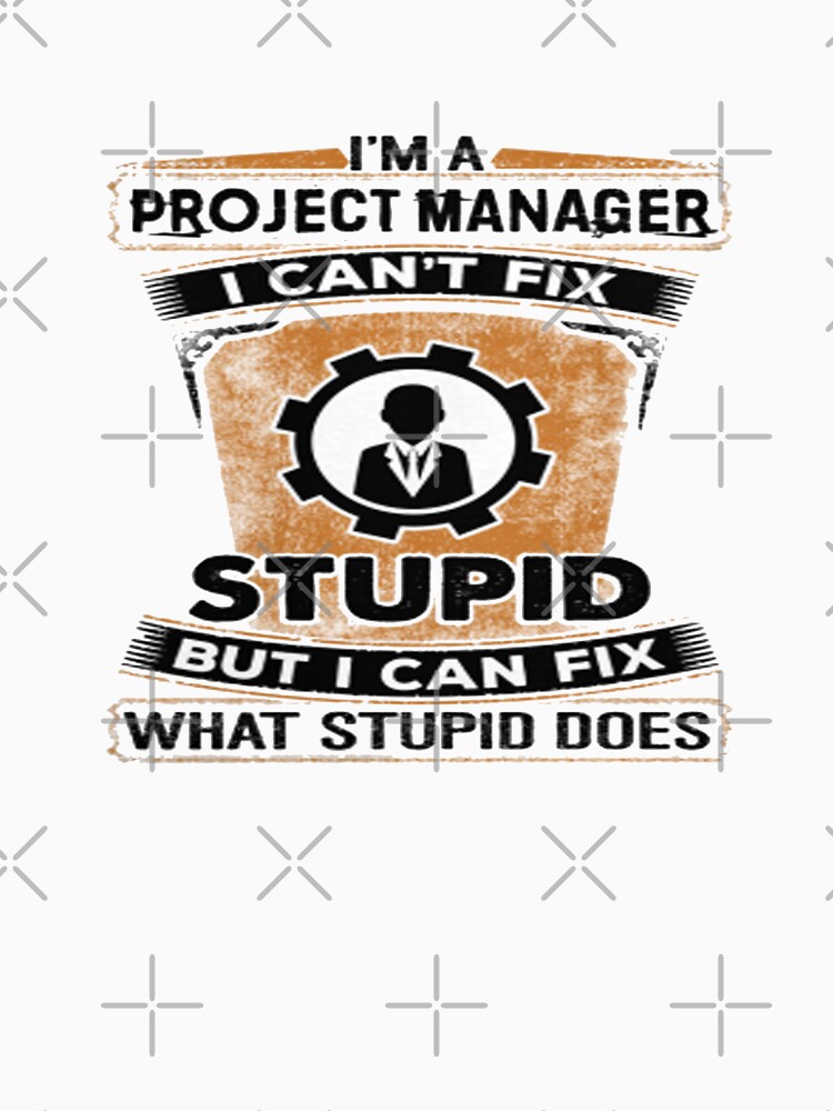 "Project Manager Tshirt Funny Shirt for Men and Women" T-shirt for Sale ...