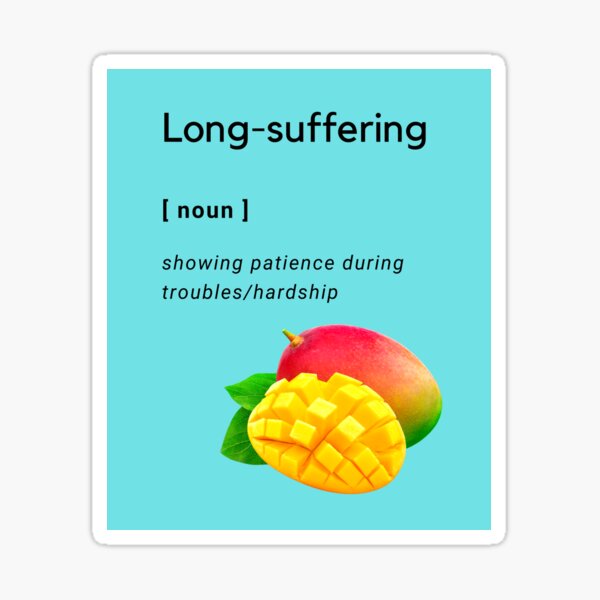 "Fruits of the Spirit: LONG-SUFFERING *" Sticker for Sale by Win ...