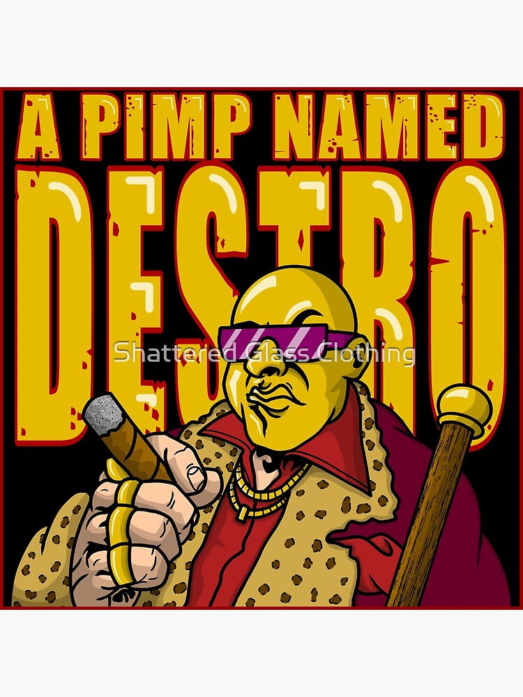 "A Pimp Named Destro" Poster for Sale by SladeCastle | Redbubble