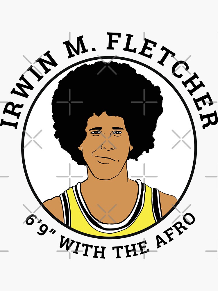 "Irwin M. Fletcher (Fletch) Lakers - 6'9" with the afro" Sticker for ...