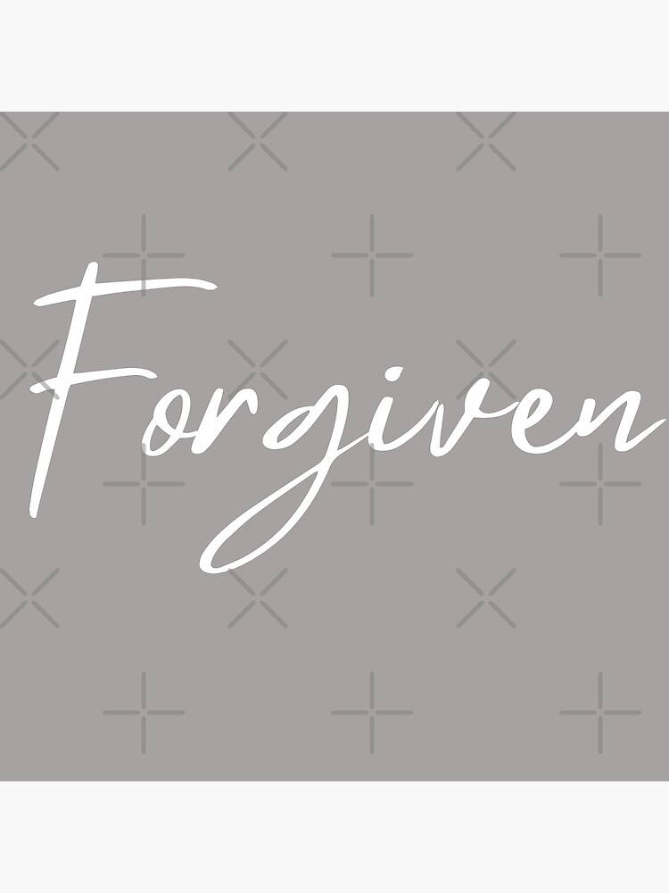 "Forgiven | Christian Inspirational Sayings" Poster for Sale by ...
