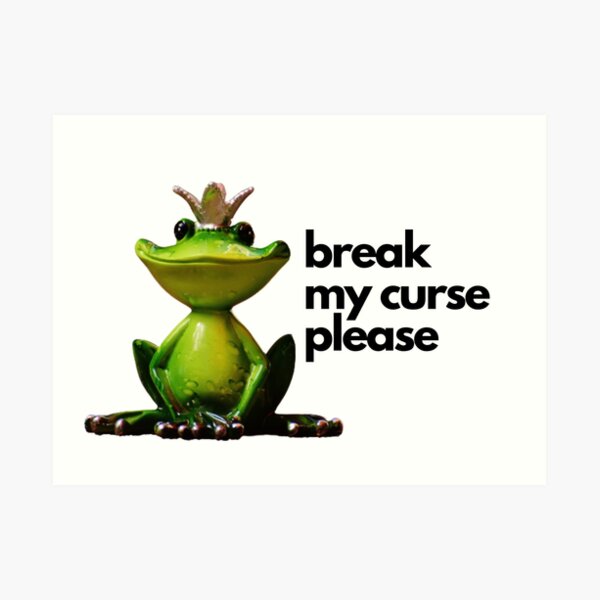 "Frog with Crown break my curse please" Art Print by amajin55 | Redbubble