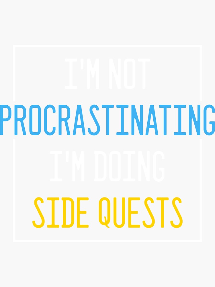 "Not Procrastinating Side Quests RPG Gamer Funny Humor Quotes Funny ...