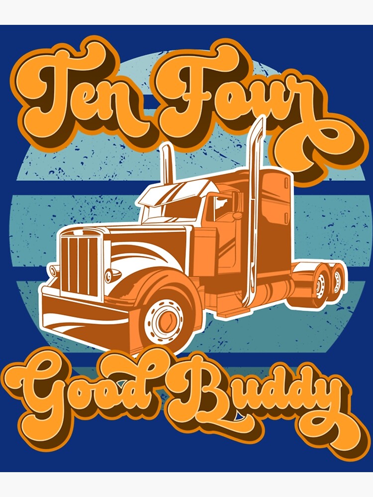 "Retro 1970s Ten Four Good Buddy Vintage Trucker " Poster for Sale by ...