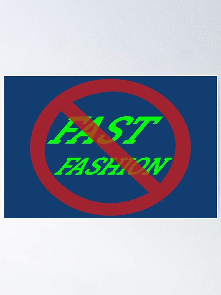 "Stop Fast Fashion" Poster for Sale by SiobhanFraser | Redbubble