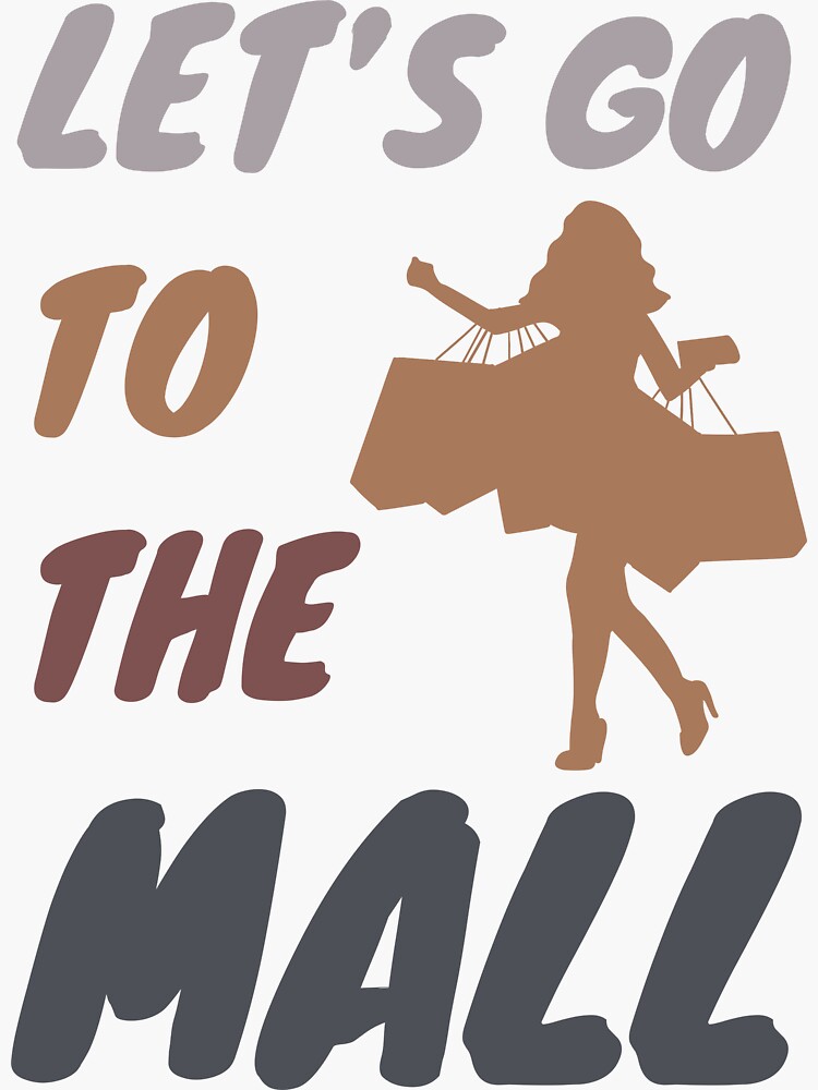 "Let's Go To The Mall" Sticker for Sale by Modusa | Redbubble