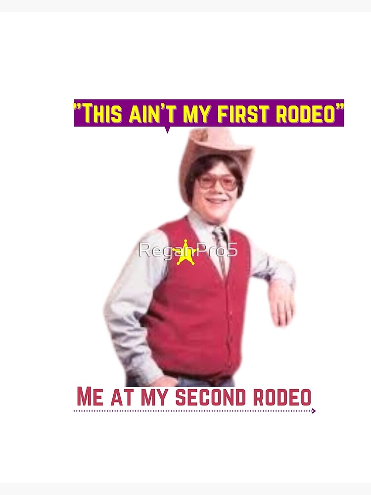 "this is not my first rodeo, me at my second rodeo classic t- shirt ...
